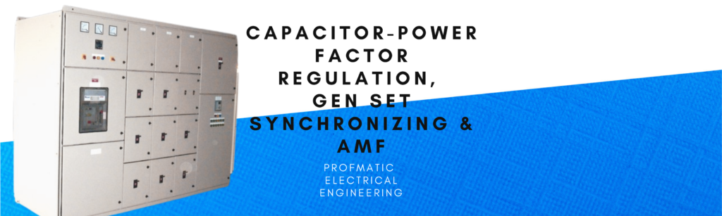 Capacitor-Power Factor Regulation, Gen set Synchronizing & AMF - Profmatic Electrical ...